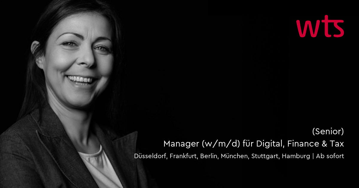 (Senior) Manager (w/m/d) für Digital, Finance & Tax | WTS Deutschland